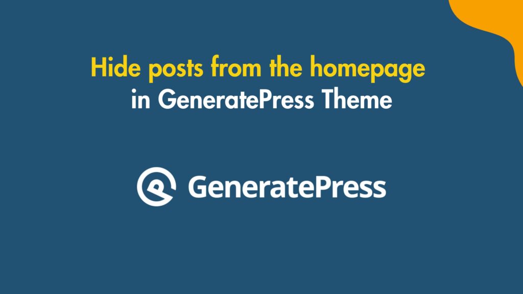Hide Posts From The Homepage In Generatepress Theme
